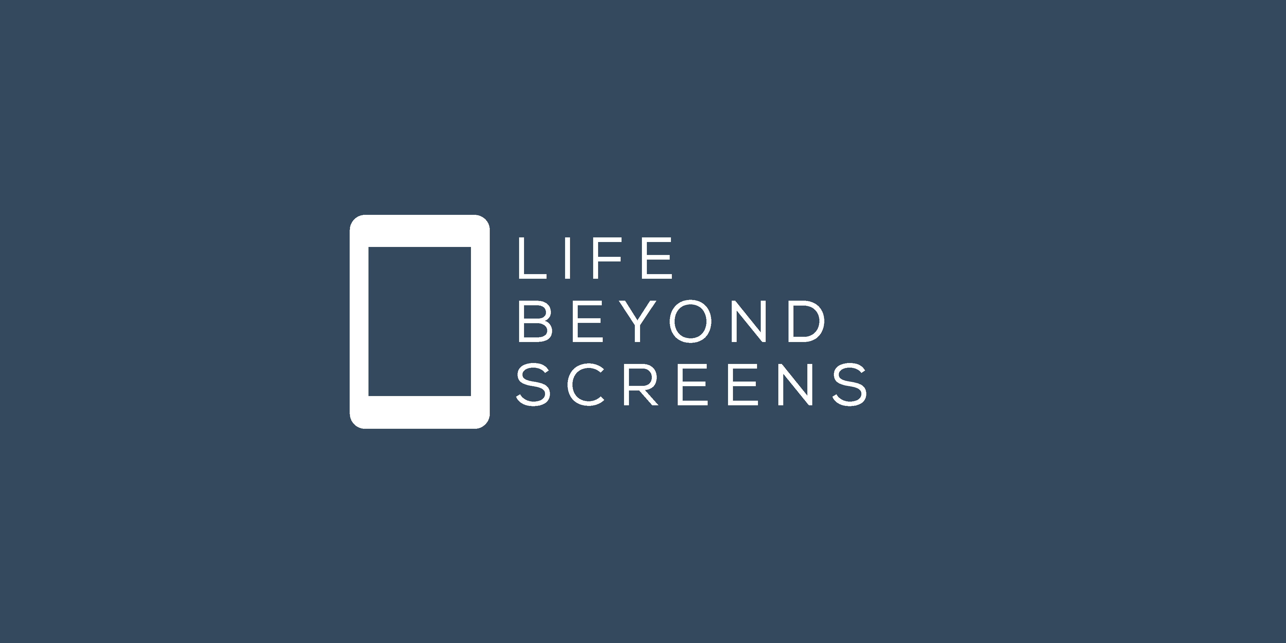 Why I made Life Beyond Screens | Life Beyond Screens